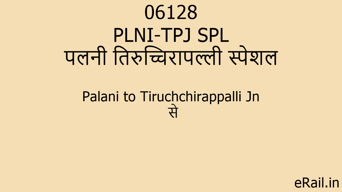 06128 PLNI-TPJ SPL Train Route