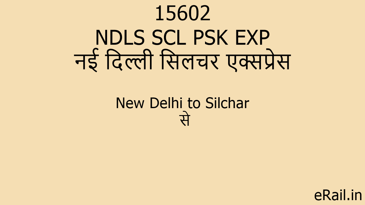 15602 NDLS SCL PSK EXP Train Route