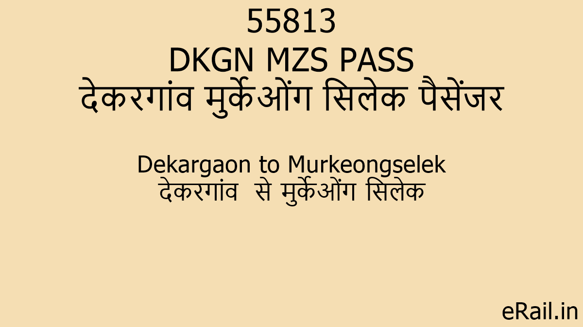 55813 DKGN MZS PASS Train Route