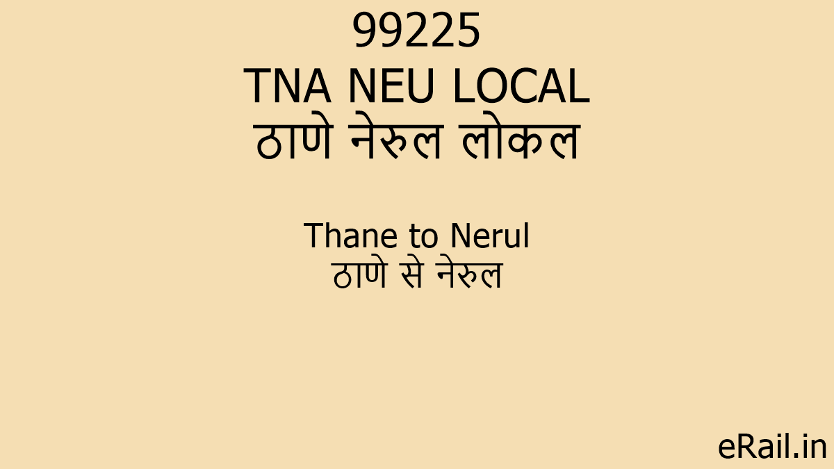 99225 TNA NEU LOCAL Train Route